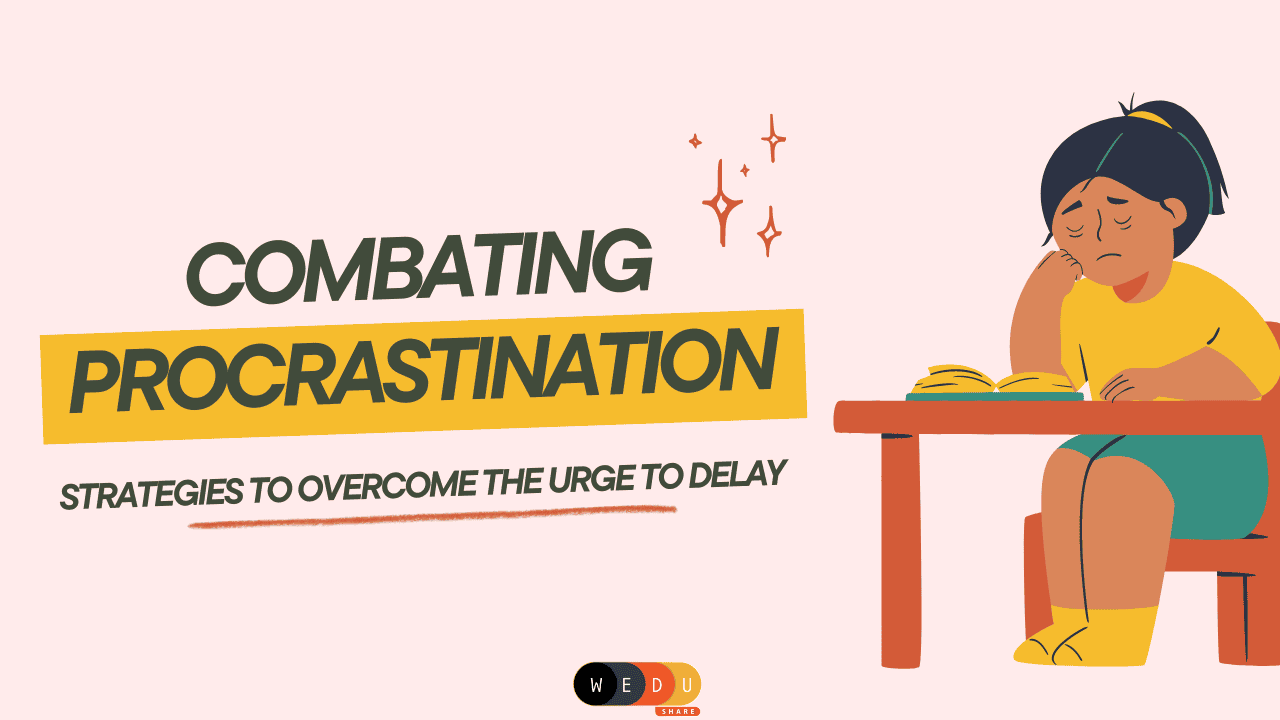 Combating Procrastination: Strategies to Overcome the Urge to Delay ...
