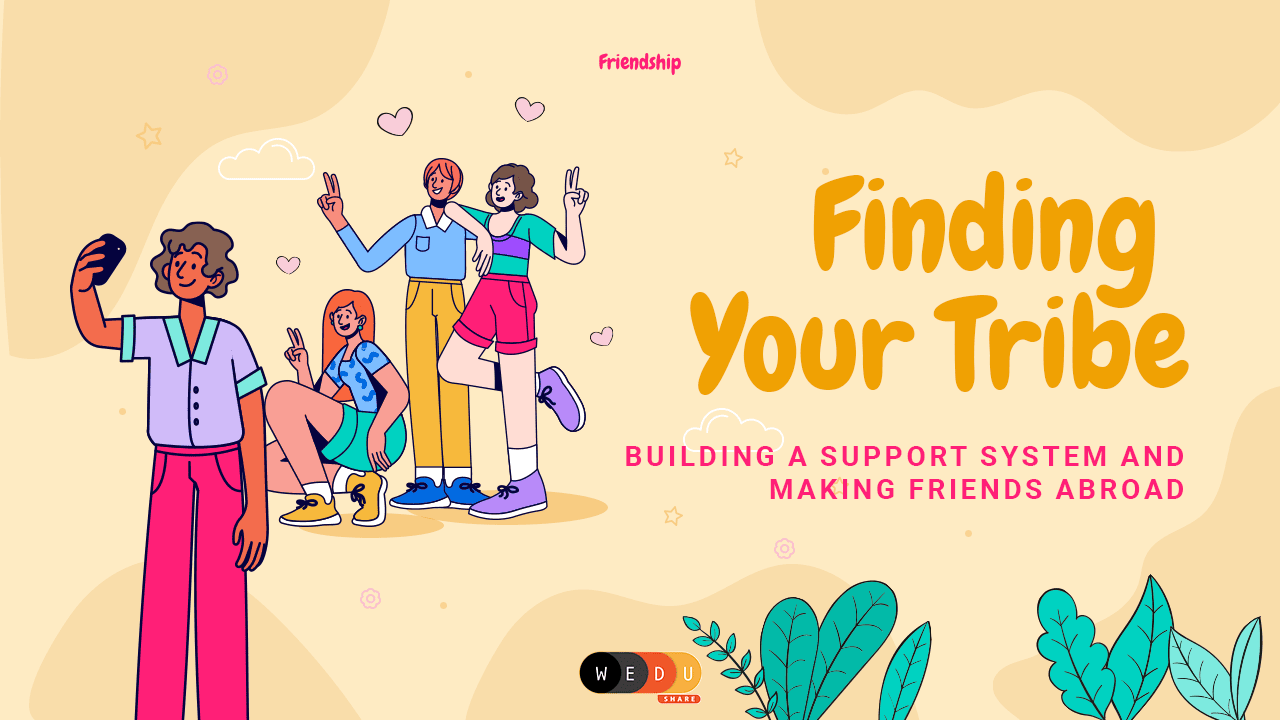 Finding Your Tribe: Building a Support System and Making Friends Abroad ...